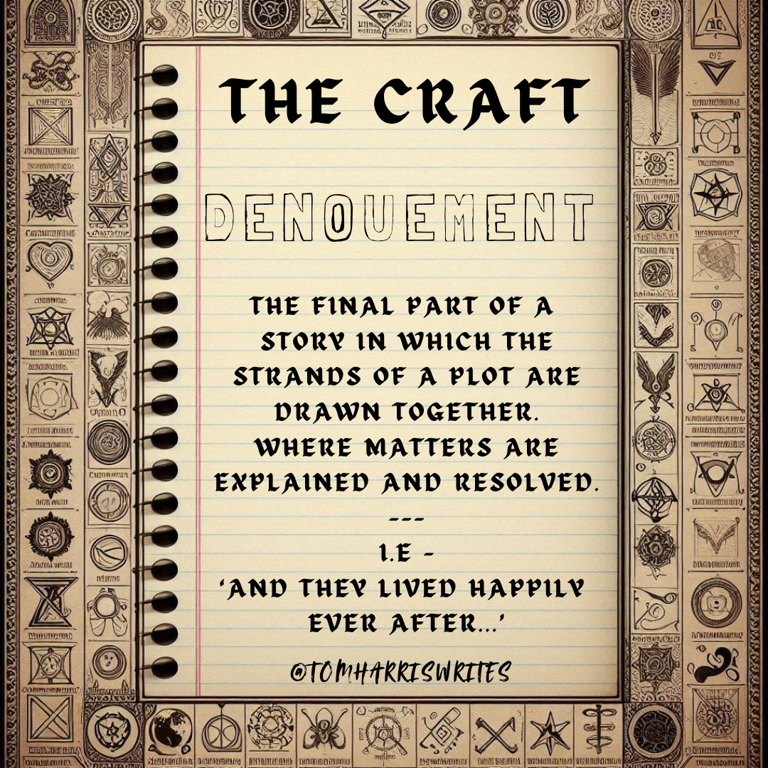 THE CRAFT: DENOUEMENT – Tom Harris Writes